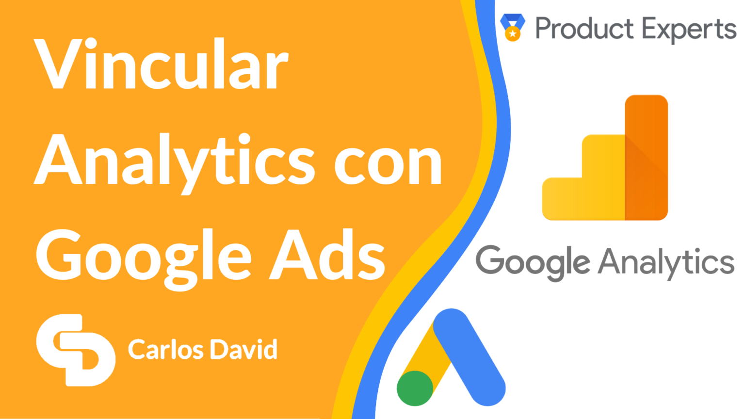 Cómo vincular Google Ads y Google Analytics - Carlos David López